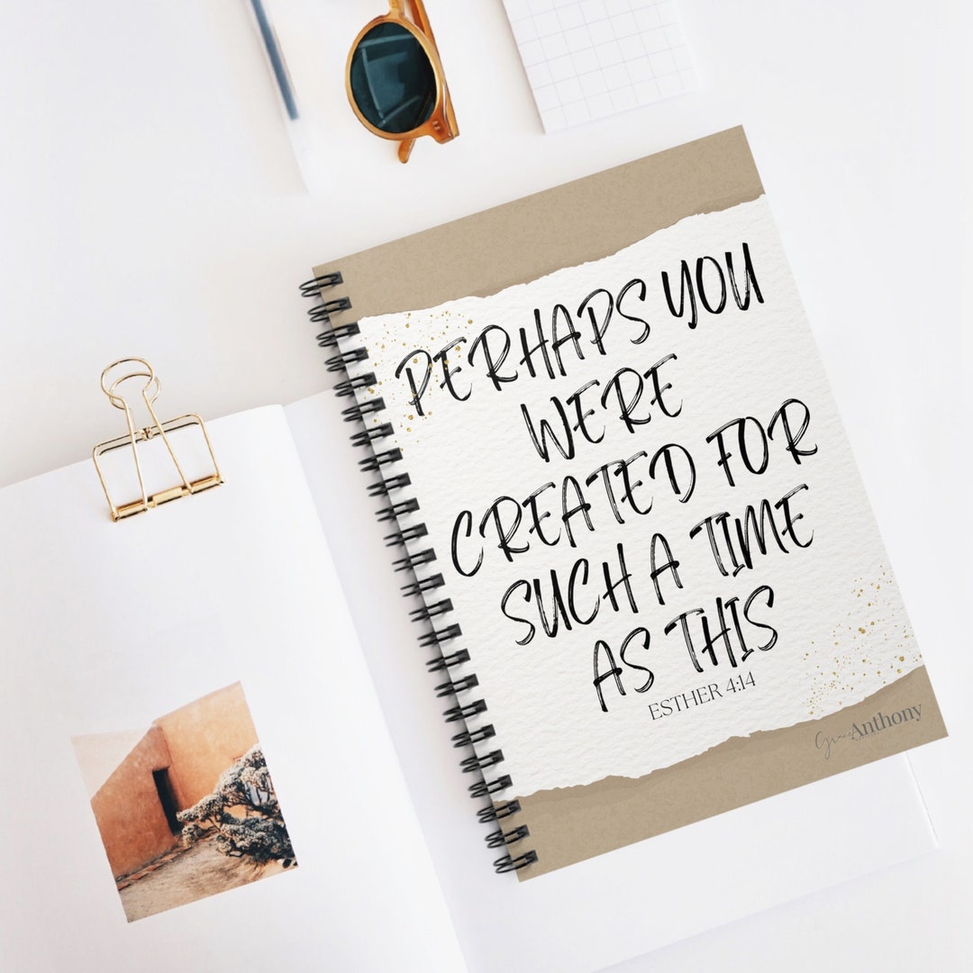 You Were Created for Such a Time Spiral Notebook, Esther 4:14 Quotes ...