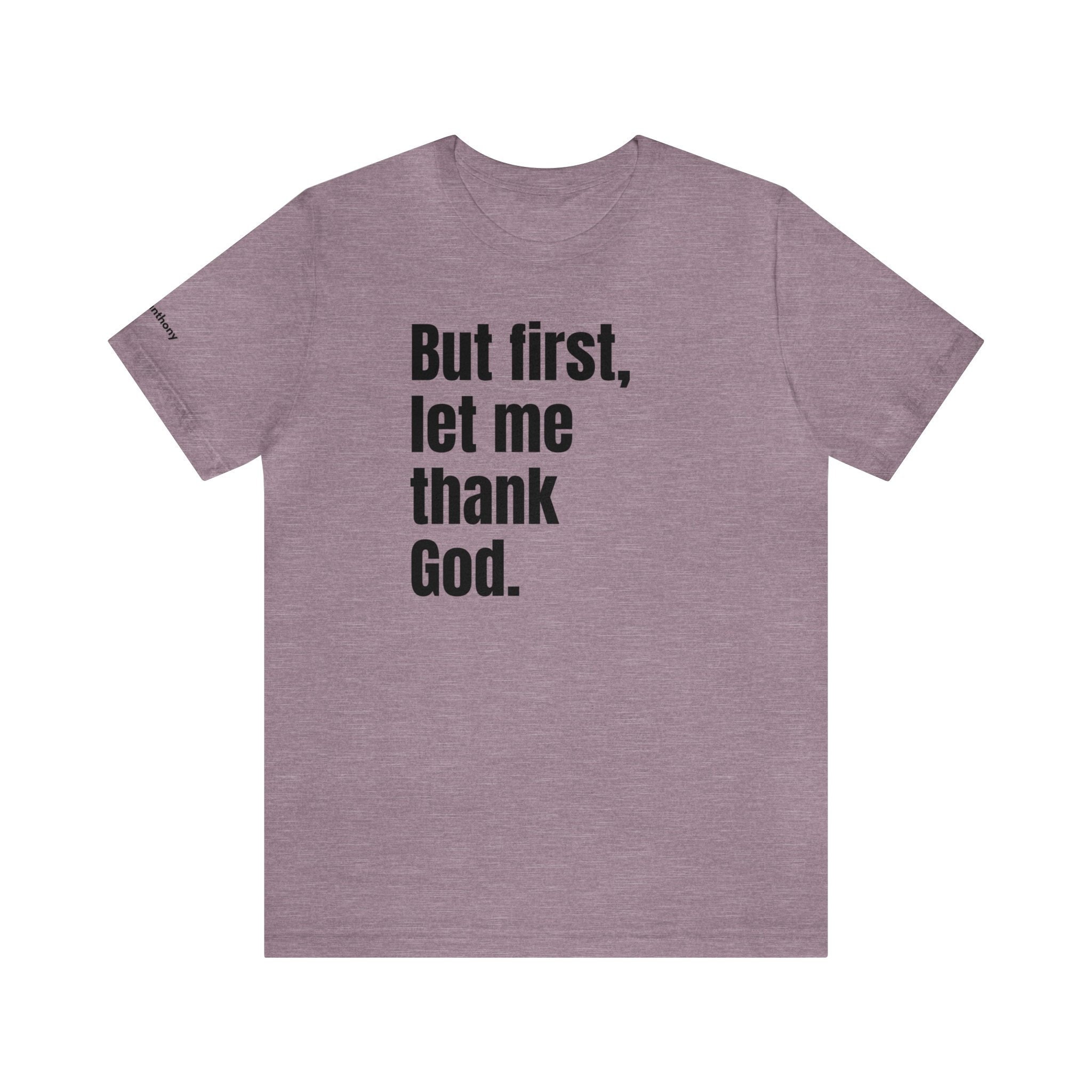 But First Let Me Thank God T-shirt Men Women Shirt Prayer Worship Be ...