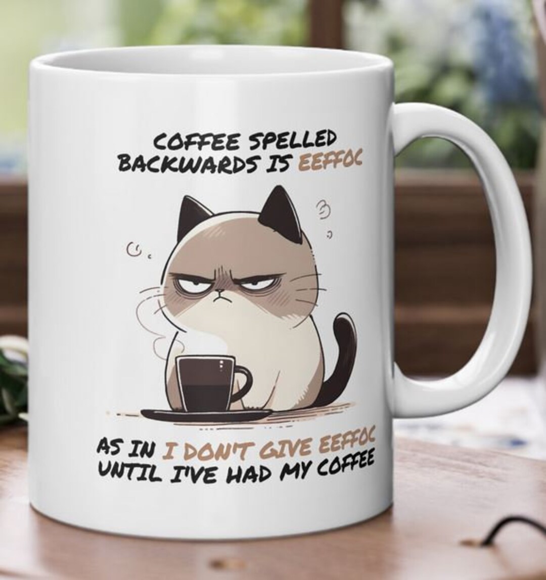 Funny Cat Coffee Mug EEFFOC is Coffee Spelled Backwards, Grumpy in the ...