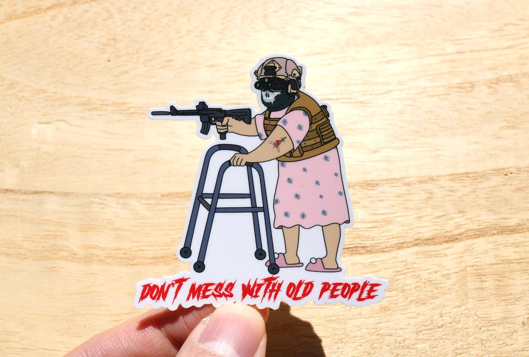 Don’t Mess With Old People Sticker Grandma Special Forces Tactical ...