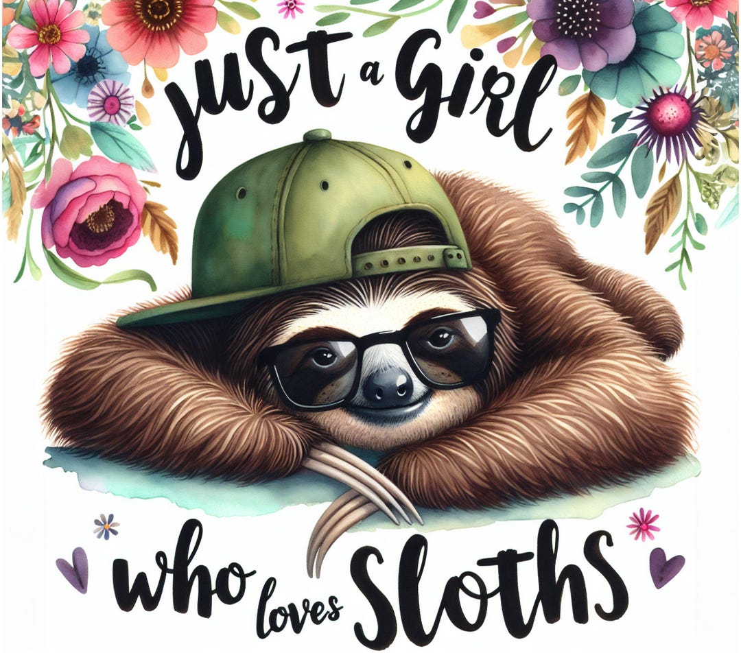 Just a Girl Who Loves Sloths Digital Digital PNG Download, Cute Sloth ...