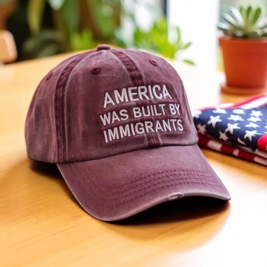 Embroidered America Was Built by Immigrants Baseball Hat, Pro ...