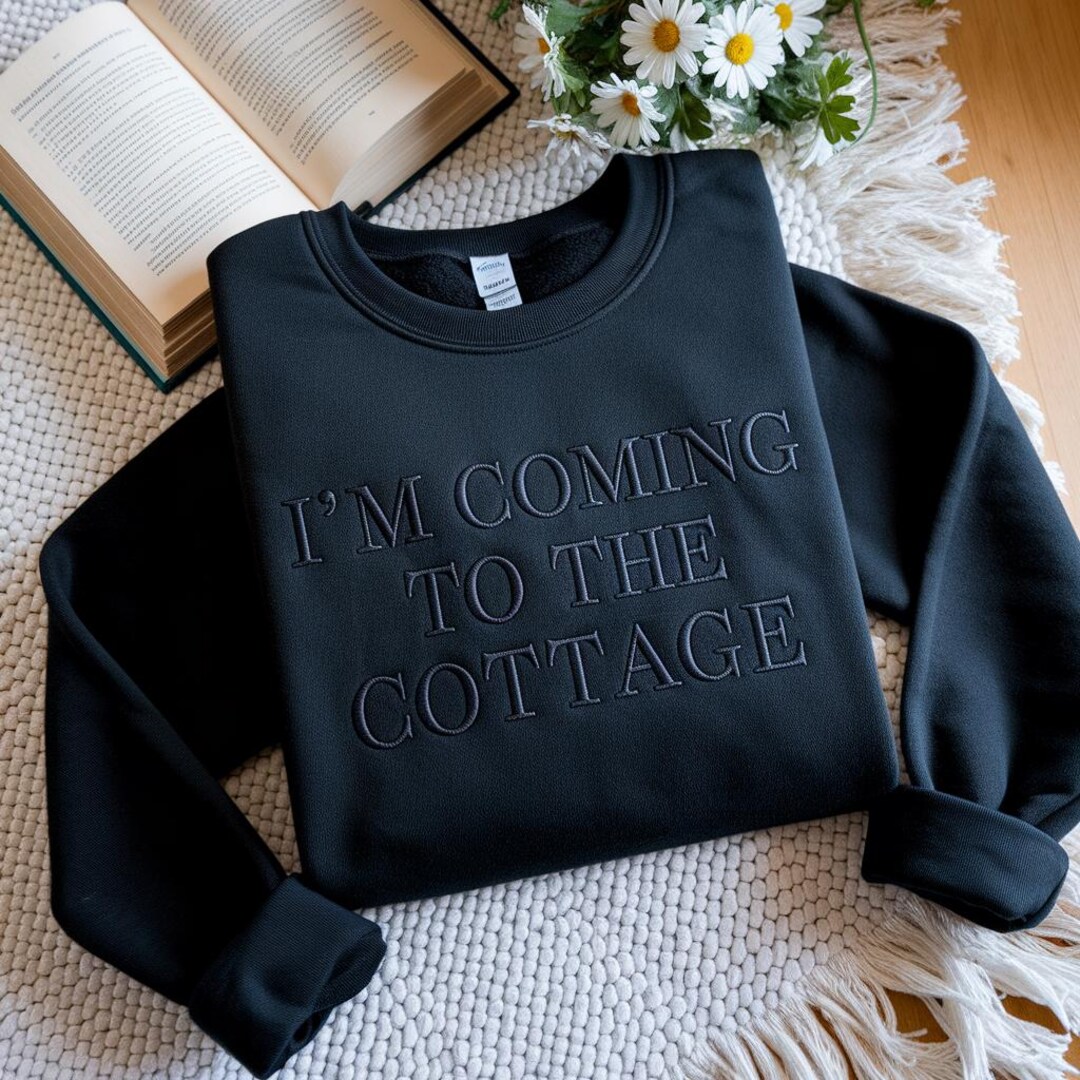 I'm Coming to the Cottage Embroidery Sweatshirt, Hollanov Embroided ...