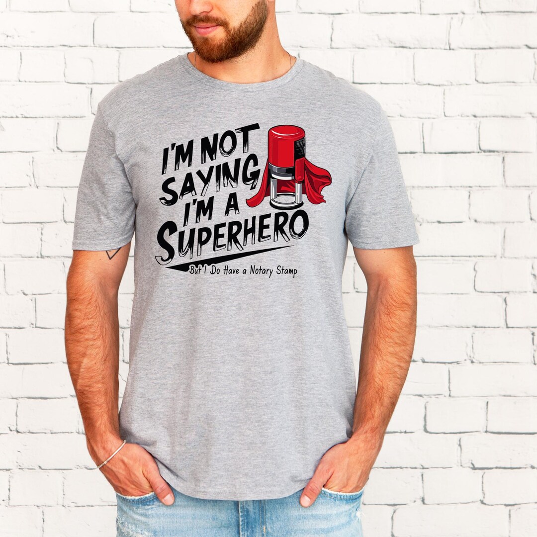I’m Not Saying I’m a Superhero But... I Do Have a Notary Stamp, Funny ...