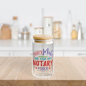 Funny Notary Gift Glass Tumbler With Lid & Straw, “don’t Make Me Use My ...