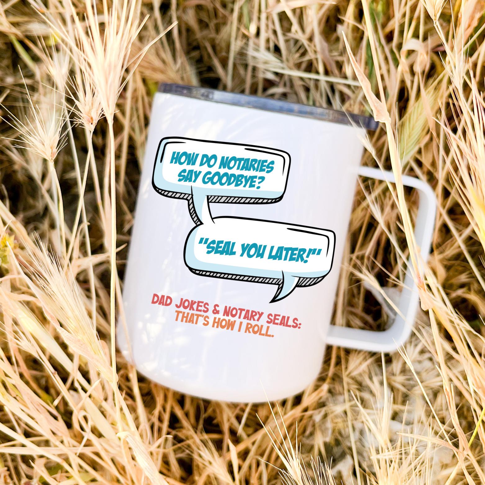Personalized Notary Mug, "seal You Later" Funny Notary Gift, Dad Joke ...