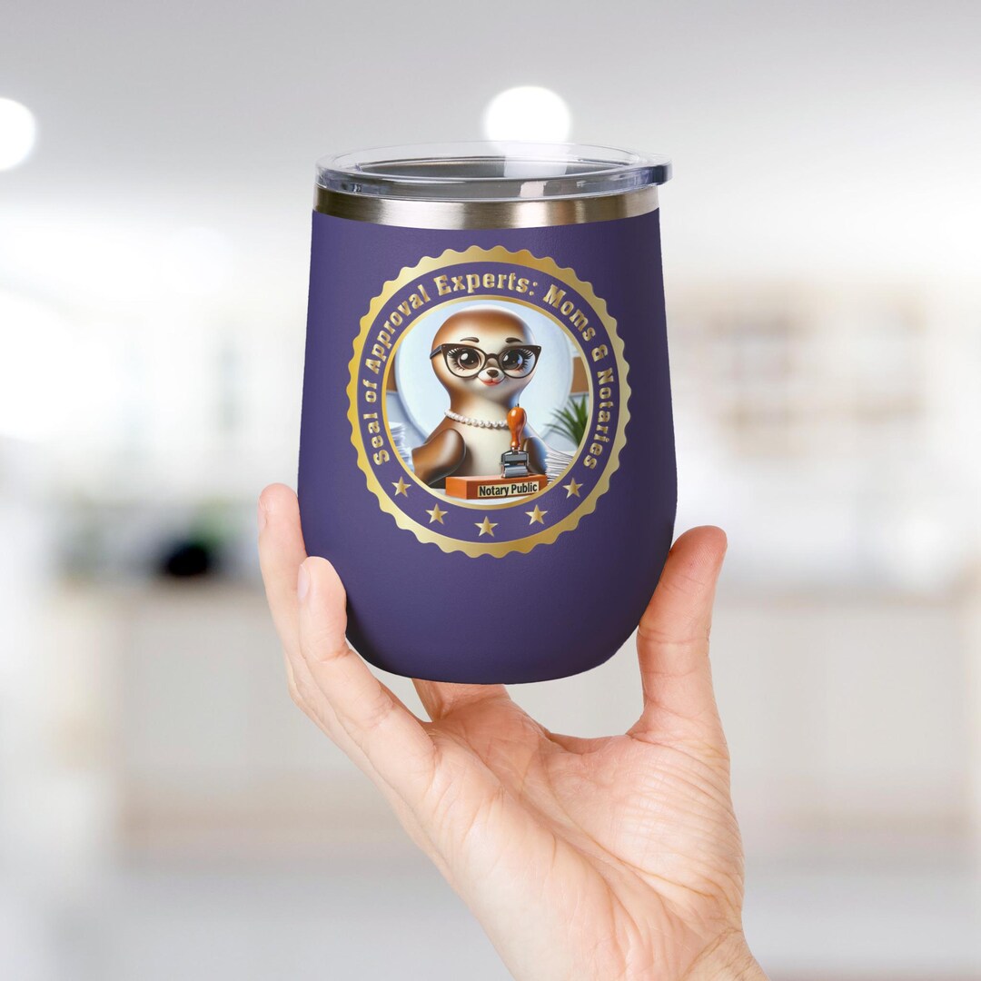 Seal of Approval Wine Tumbler – Funny Notary Public Gift for Moms ...