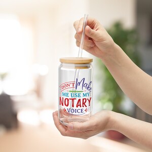 Funny Notary Gift Glass Tumbler With Lid & Straw, “don’t Make Me Use My ...