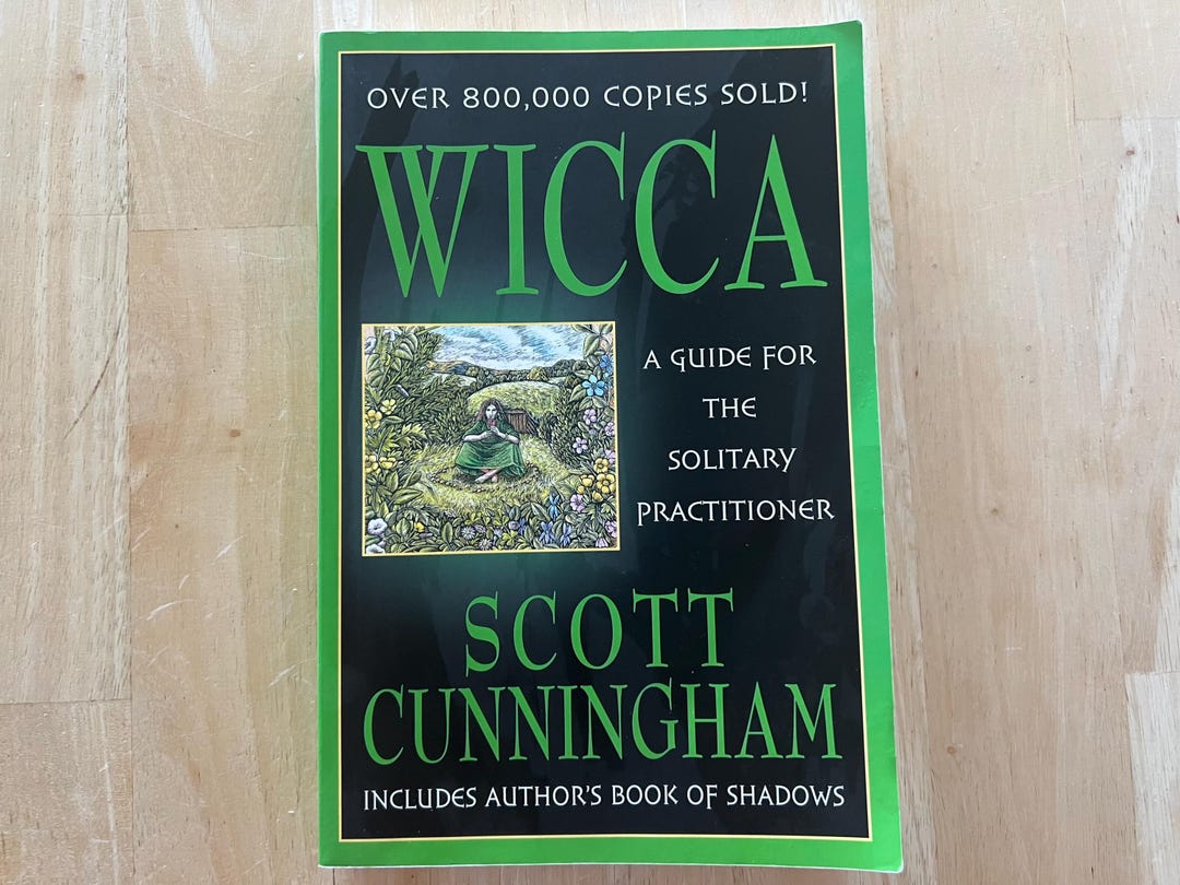 Wicca, a Guide for the Solitary Practitioner by Scott Cunningham ...
