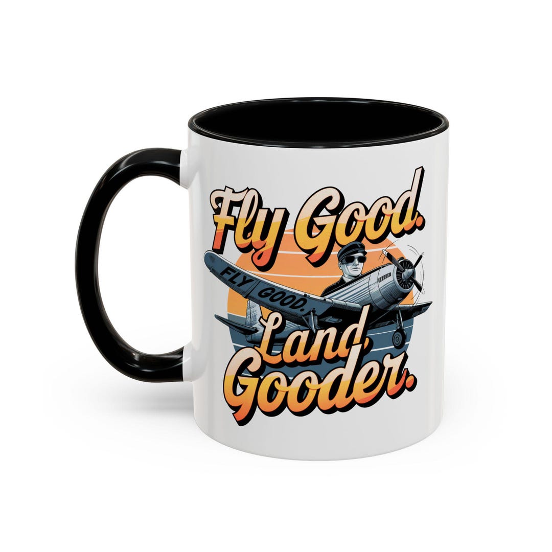 Fly Good, Land Gooder - Gift for Aviation Lovers, Unique Pilot Mug ...