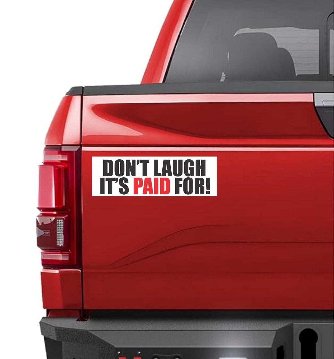 Don't Laugh It's Paid for Slogan Bumper Stickers Car Decals Funny ...