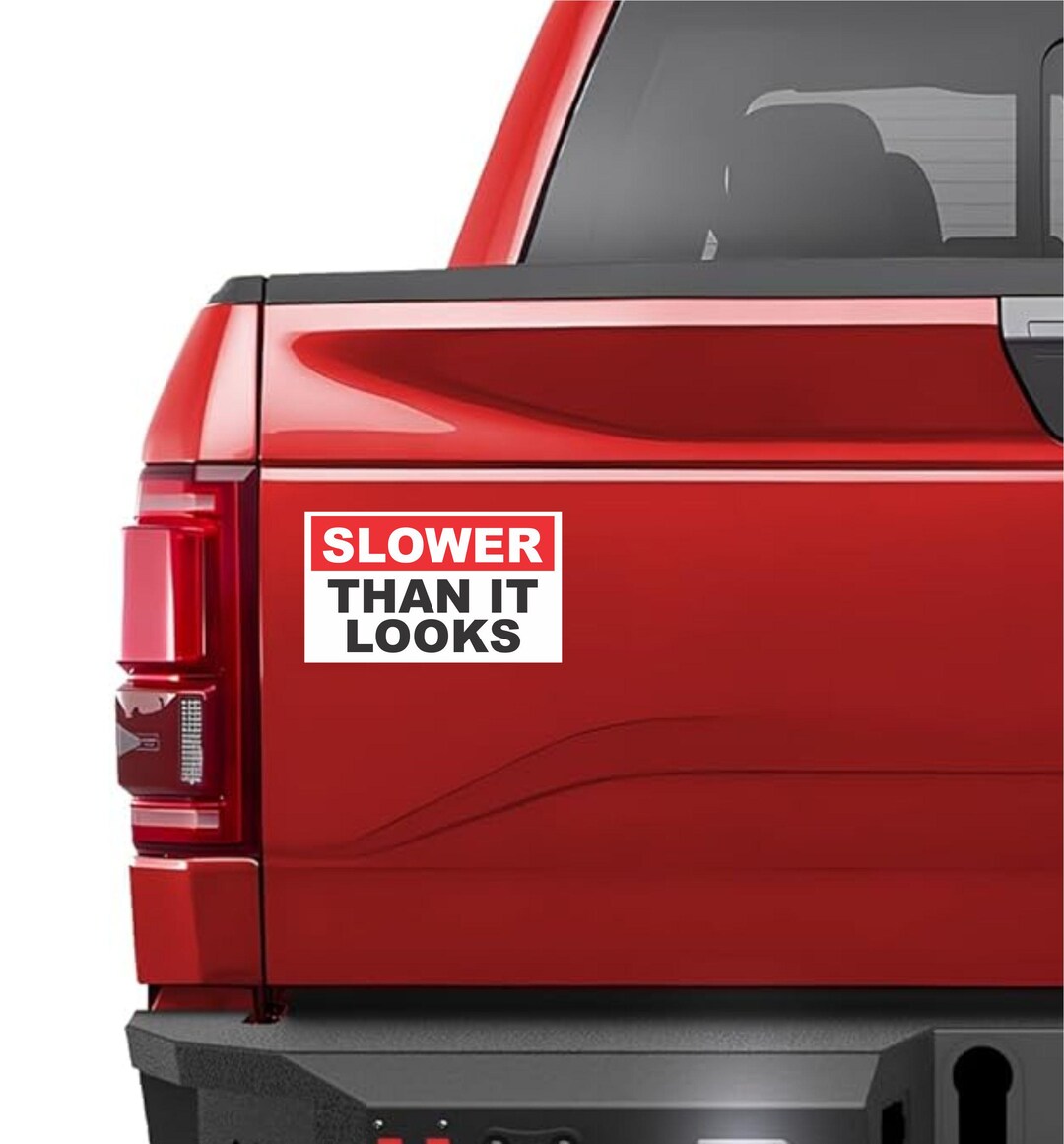 Slower Than It Looks Bumper Stickers Car Decals Funny Stickers Meme ...