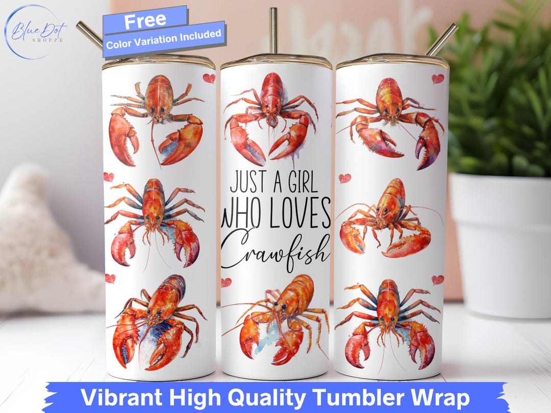 Crawfish Tumbler Wrap, Just A Girl Who Loves Crawfish 20 Oz Skinny ...