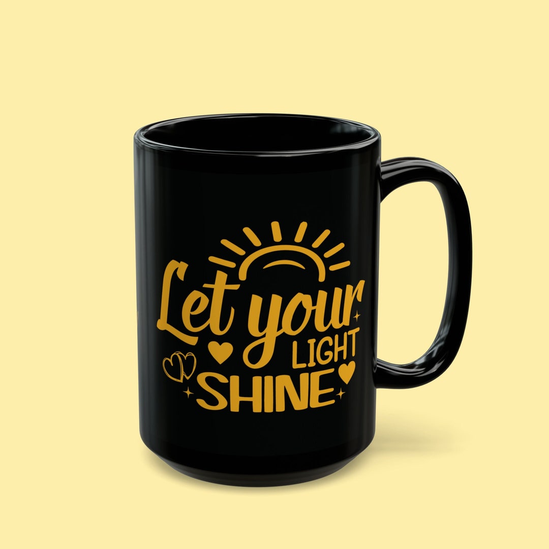 Shine Bright Inspirational Mug Empowering Keep Smiling Mug Encouraging ...
