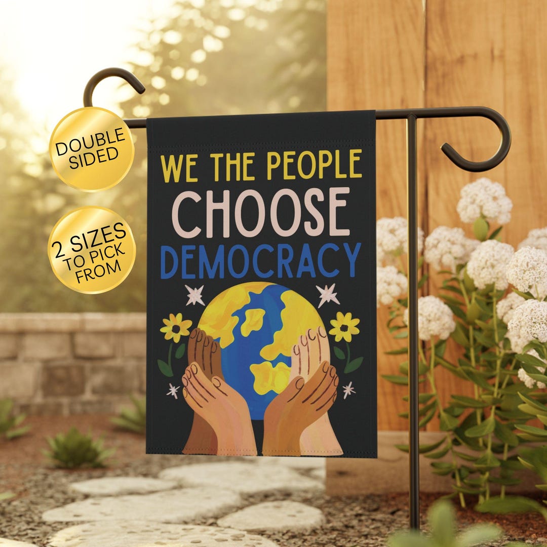 We the People Choose Democracy Garden Flag: Subtle Anti-trump Political ...