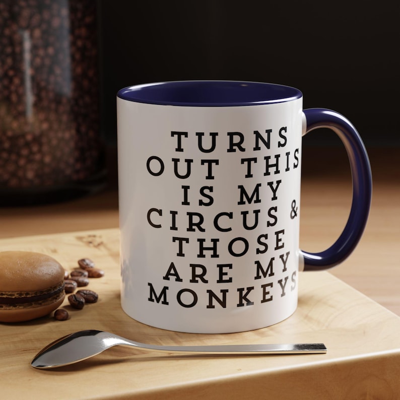 Turns Out This is My Circus and Those Are My Monkeys Coffee Mug - Etsy