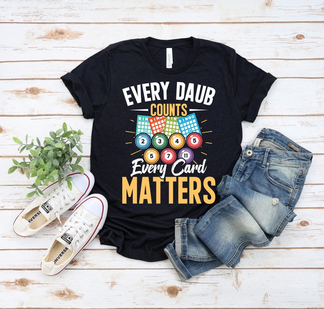 Every Daub Counts Every Card Matters Quote, Bingo Tournament T-shirt ...