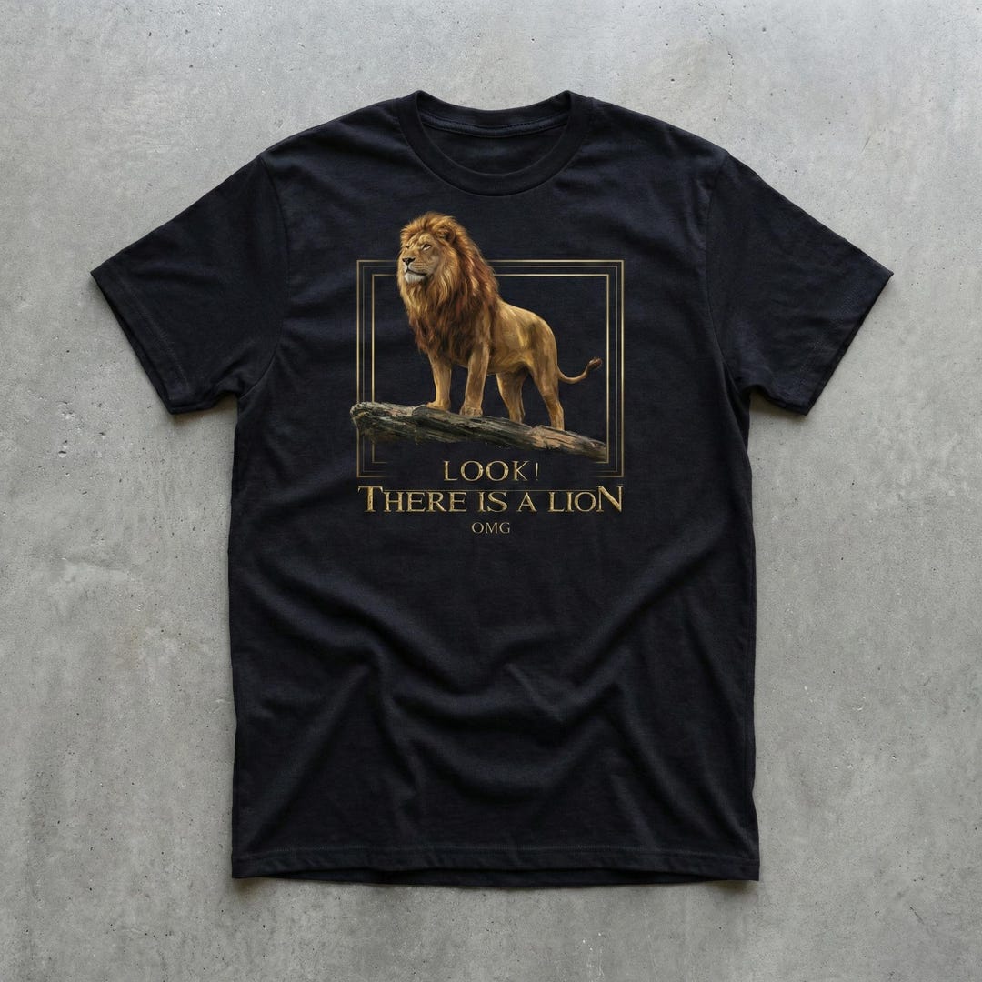 Look There is A Lion OMG Shirt, Funny Lion Graphic Tee, Simba Nala ...
