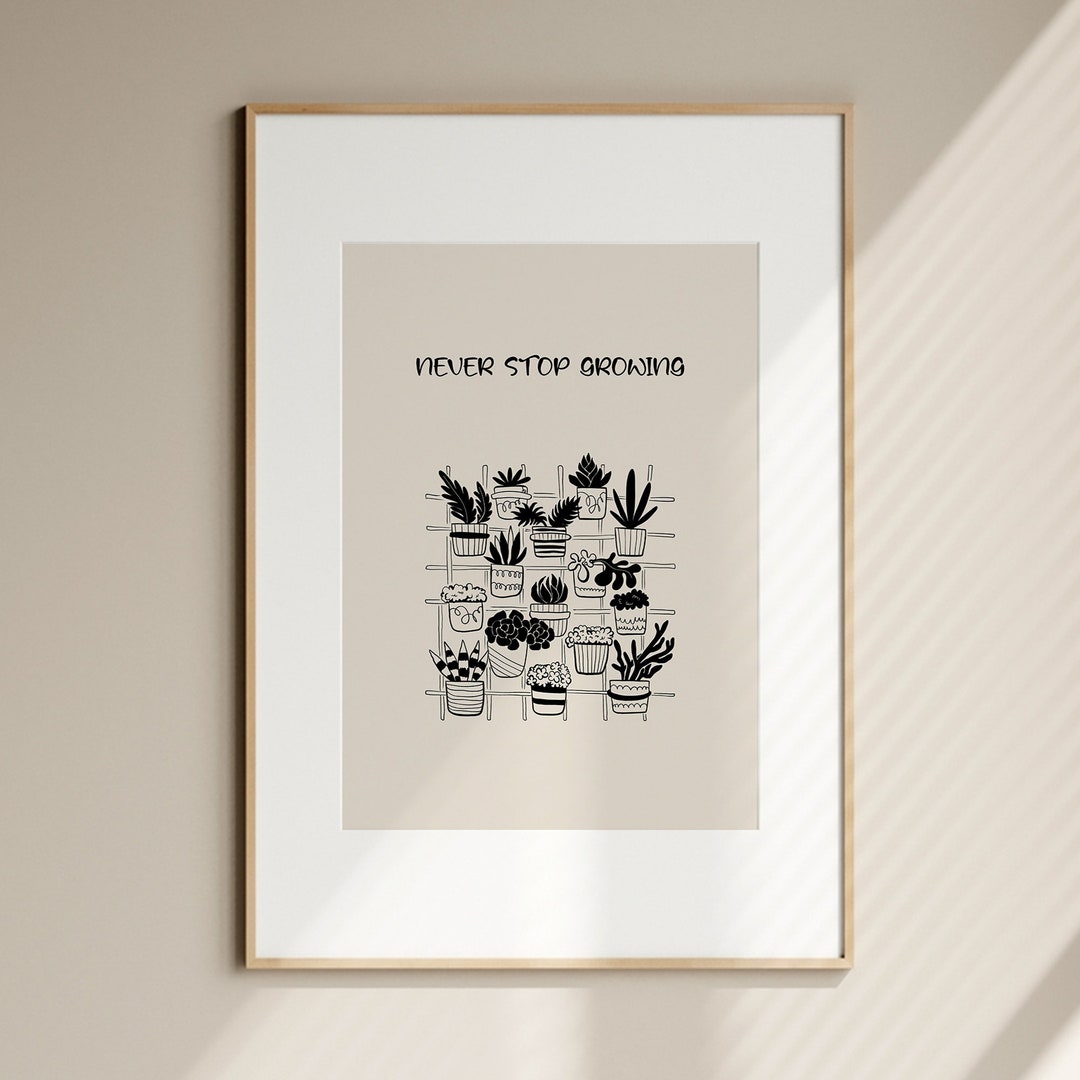 Never Stop Growing Print Floral Still Life Positive Quotes Wall Decor ...