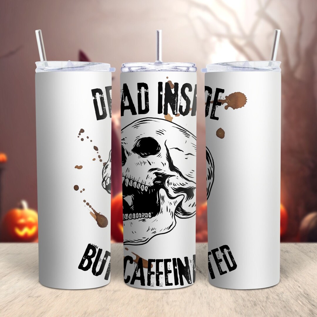 Dead Inside Coffee Tumbler - 20 Oz Skinny Tumbler Wrap - Gothic Tumbler ...