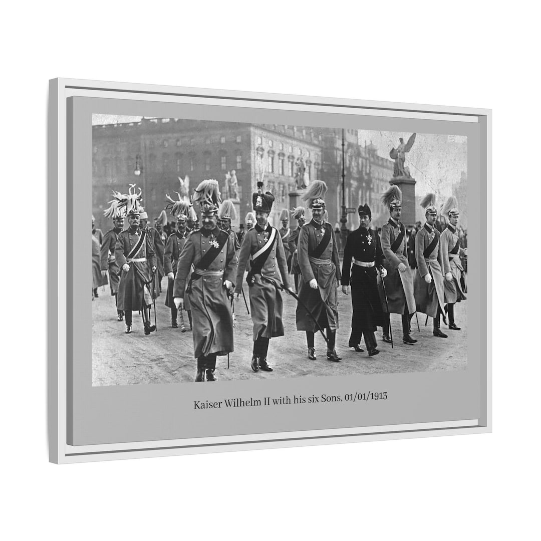 Kaiser Wilhelm II With His Six Sons Framed Canvas, 1913 - Etsy