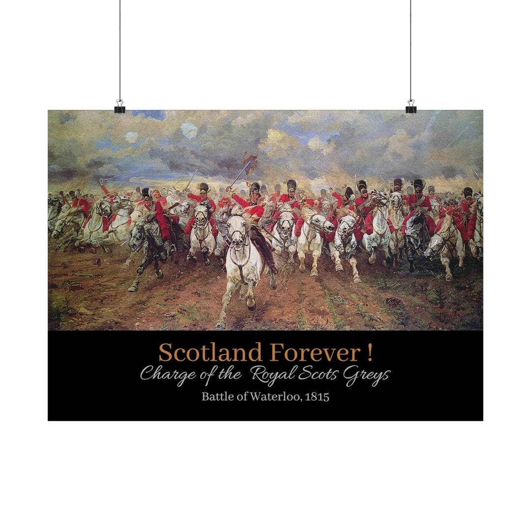 Scotland Forever...premium Matte Poster...charge of the Royal Scots ...