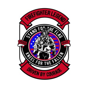 Firefighter Legend, Stand for Flag, Kneel for the Fallen, Driven by ...