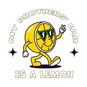 My Brothers Car is a Lemon, Funny Lemon Illustration, Cricut Design Cut ...