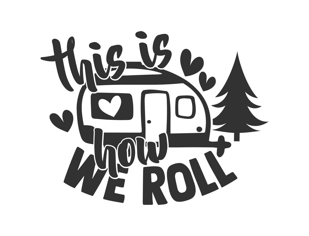 This is How We Roll, Cricut Cut Files SVG PNG JPEG Gif - Etsy