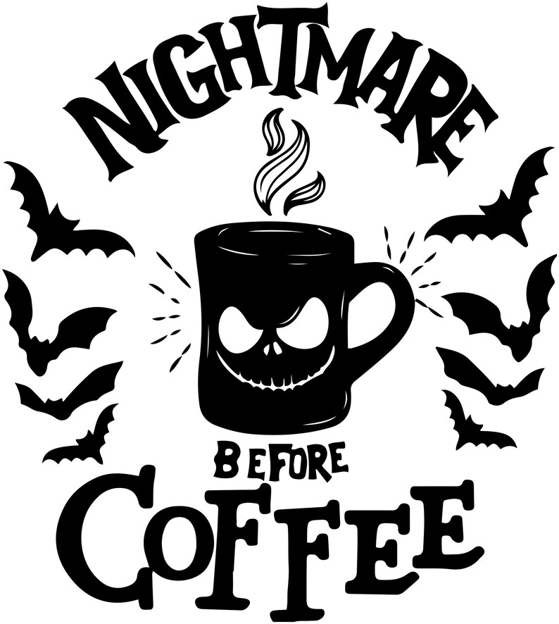 Nightmare Before Coffee Layered Cut File SVG PNG Ai - Etsy