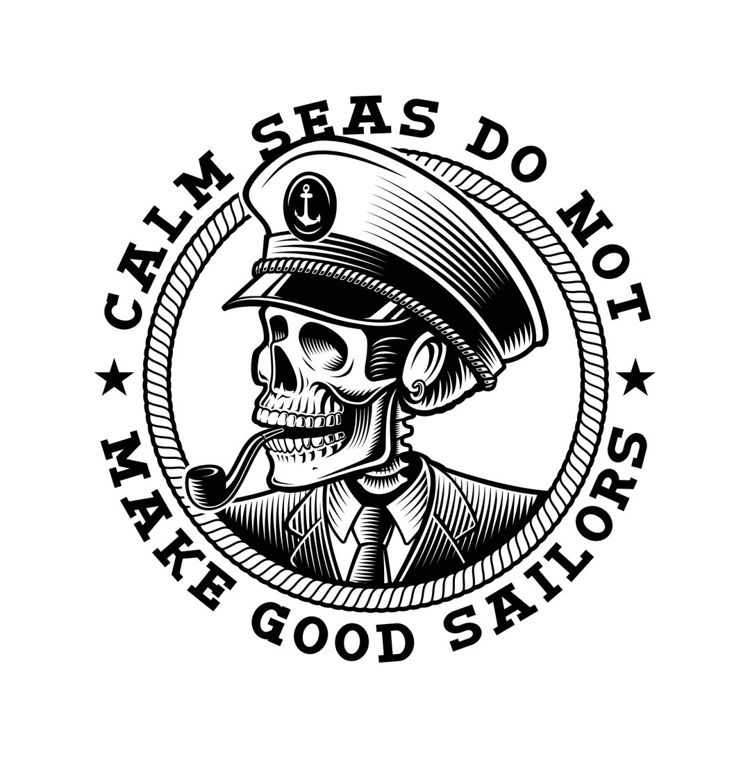 Calm Seas Do Not Make Good Sailors Editable Layered Cricut - Etsy