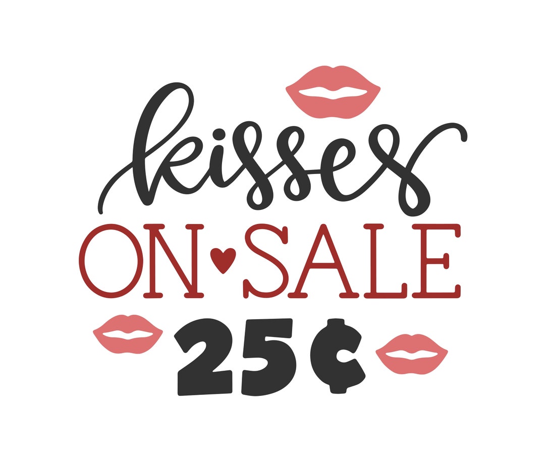 Kisses on Sale 25 Cent, Layered Cricut Design Cut File SVG PNG Jpeg Ai ...