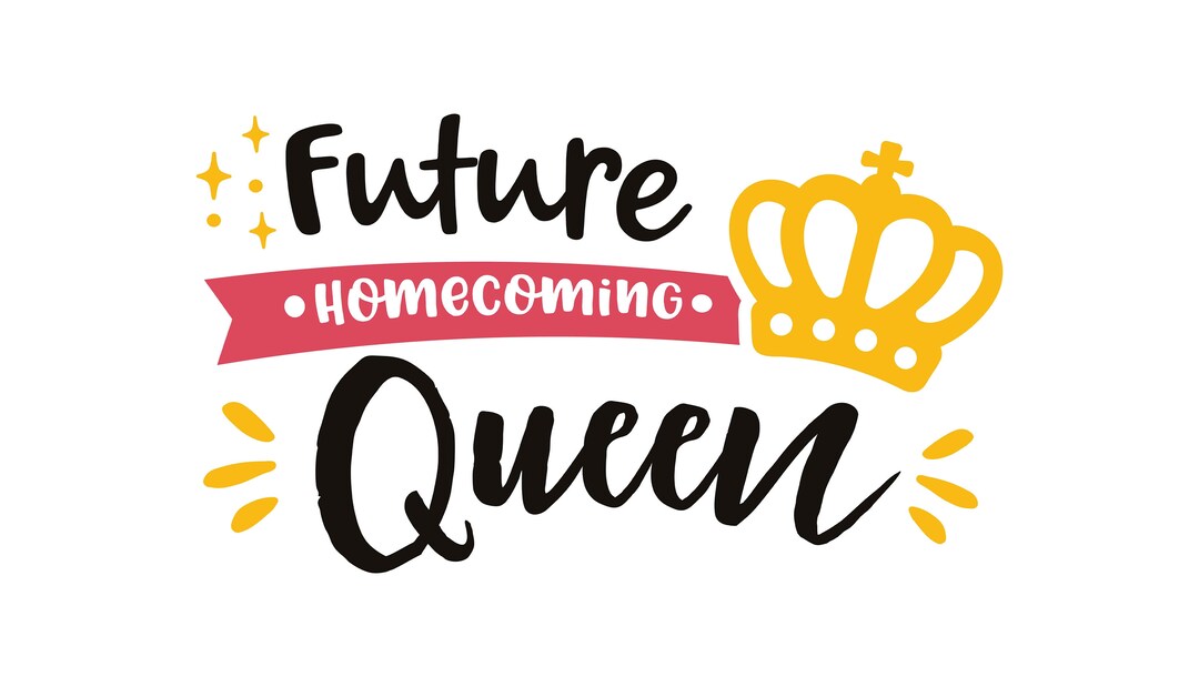 Future Homecoming Queen, Coloured and Black Versions, Cricut Design Cut ...