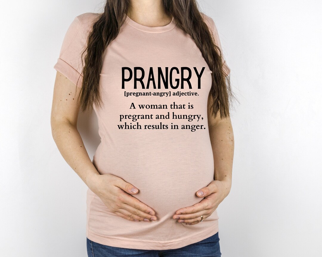 Prangry pregnant-angry Adjective. A Woman That is Pregnant and Hungary ...