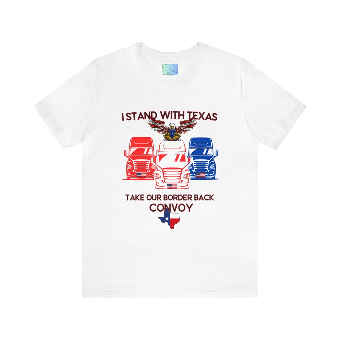 I Stand With Texas Tee Shirt, America First Tee, Take Our Border Back ...