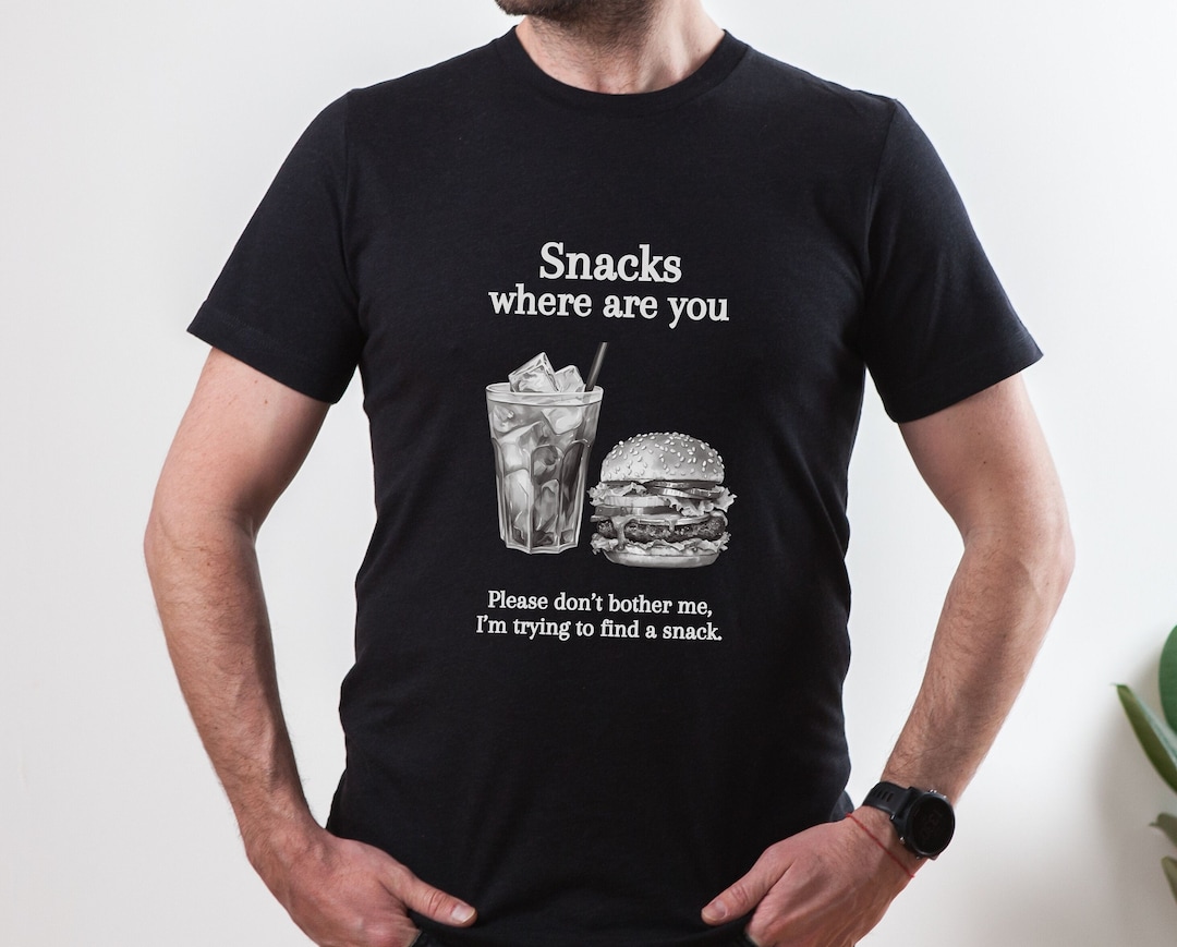 Funny Foodie Shirt, Snacks Shirt, Snack Lover Gift, Snack Lover Shirt ...