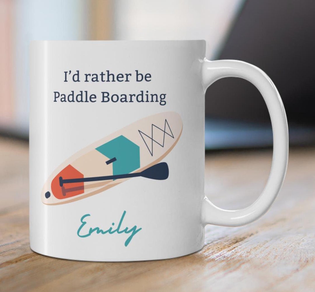 Padding Boarding Mug SUP Gift Id Rather Be Paddle Boarding Stand up Mug ...