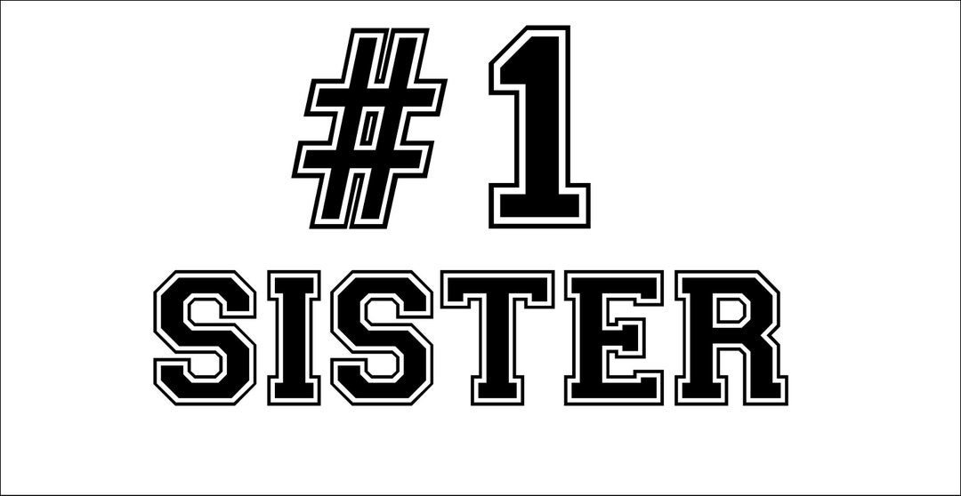1 Number One Sister SVG Clip Art Files Mug Coffee Cup Shirt Sweater ...