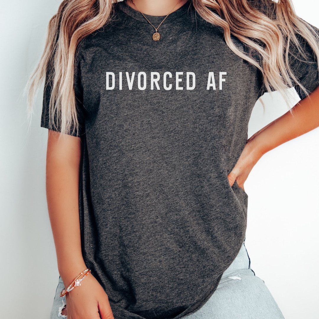 Divorced AF Shirt, Divorced Shirt, Divorcee Tshirt, Divorce Party Shirt ...