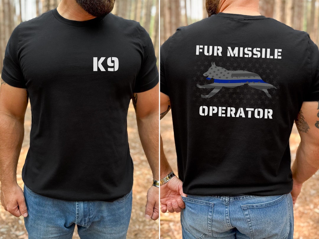 Fur Missile Operator Tshirt, Thin Blue Line Tee, K9 Handler Shirt, LEO ...