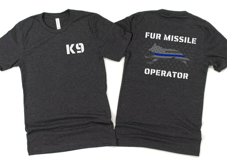 Fur Missile Operator Tshirt, Thin Blue Line Tee, K9 Handler Shirt, LEO ...