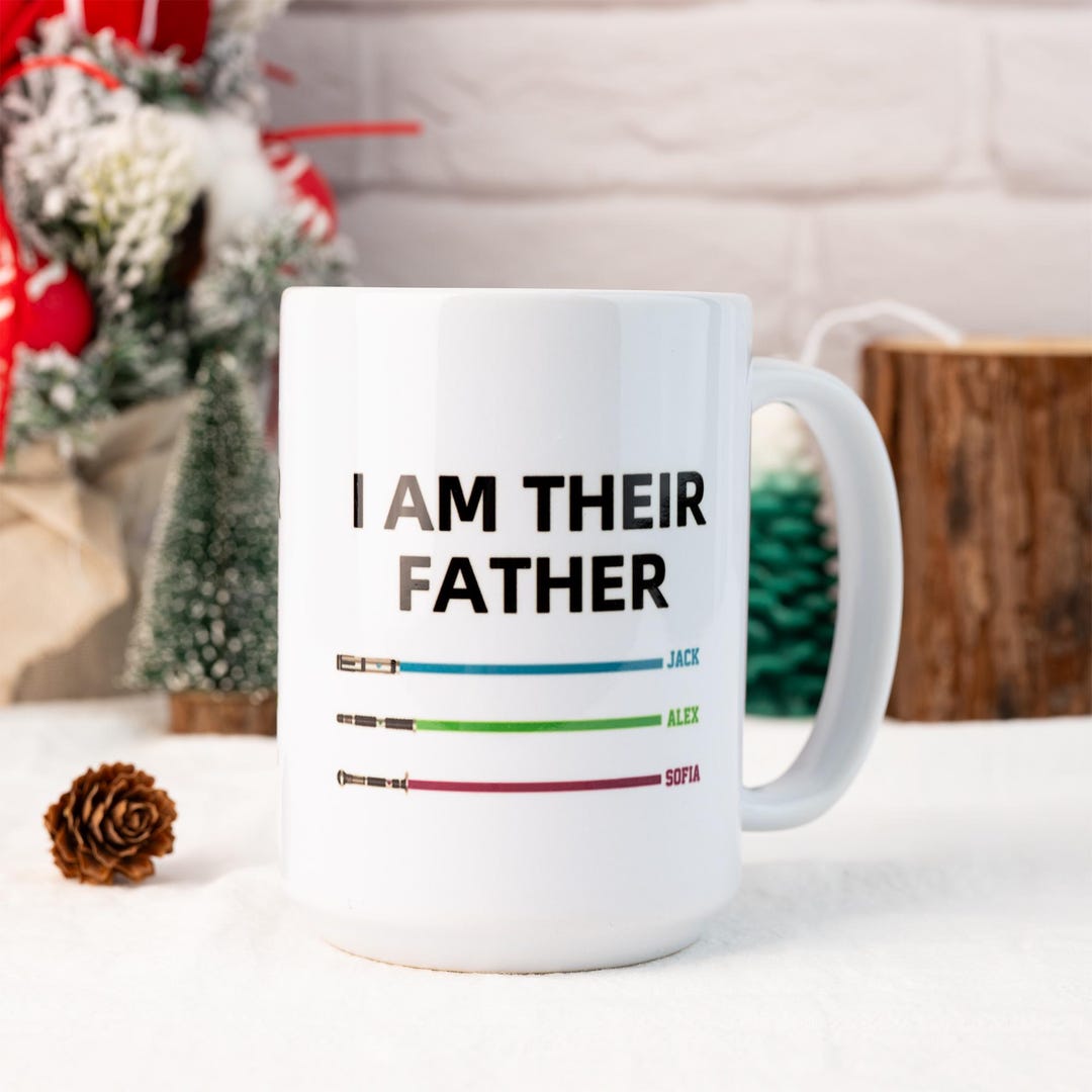 I Am Their Father Mug, Personalized Gift for Dad, Custom Lightsaber ...