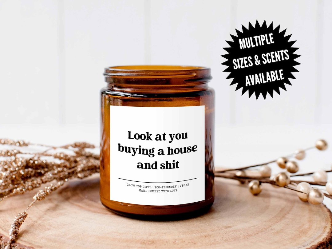 Funny Housewarming Candle Gift, Look at You Buying a New House and Shit ...