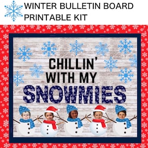 Winter Bulletin Board Printable Kit, Chillin’ With My Snowmies Class ...