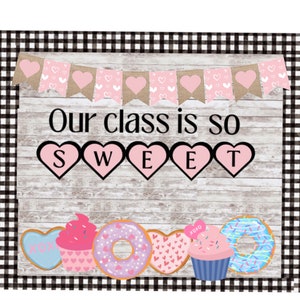 Valentine’s Day Bulletin Board Printable Kit, Our Class is so Sweet ...