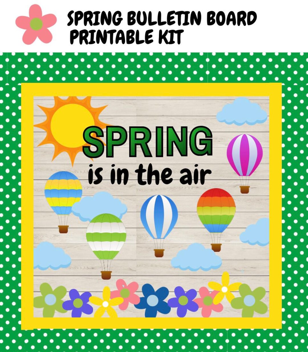 Spring Bulletin Board Printable Kit, Classroom Door, Hot Air Balloon ...