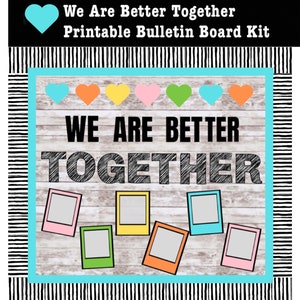 We Are Better Together Printable Bulletin Board Kit, Photo Frame ...