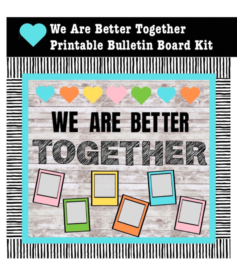 We Are Better Together Printable Bulletin Board Kit, Photo Frame ...