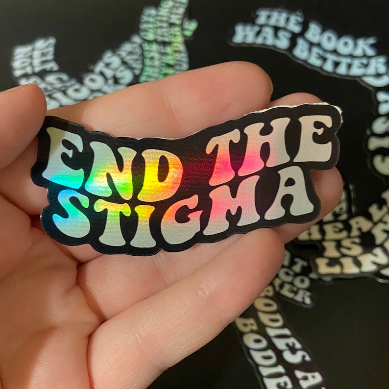 Holographic "end the Stigma" Sticker | Mental Health Sticker - Etsy