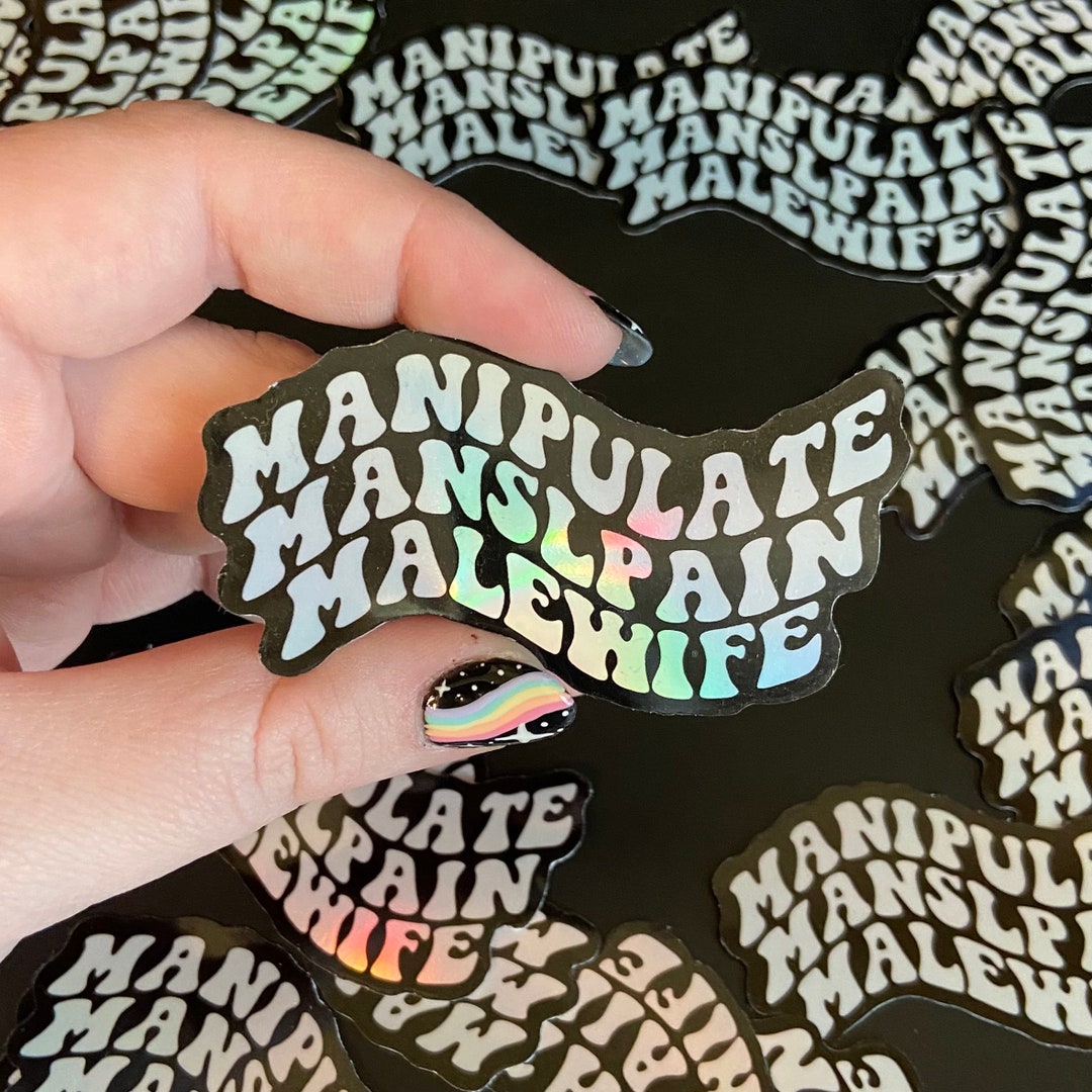 Holographic "manipulate Mansplain Malewife" Sticker - Etsy
